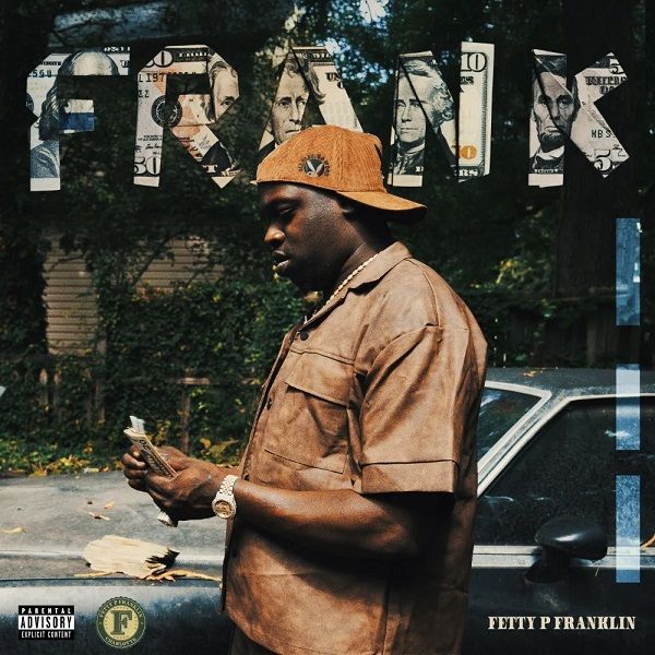 Frank (Album) – Fetty P. Franklin | Trapaganda