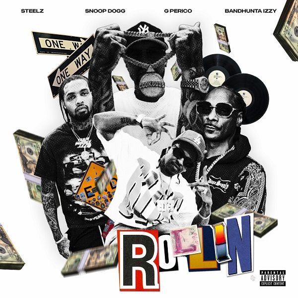 Rollin (Single) – Steelz, Snoop Dogg, G Perico & Bandhunta Izzy | Trapaganda